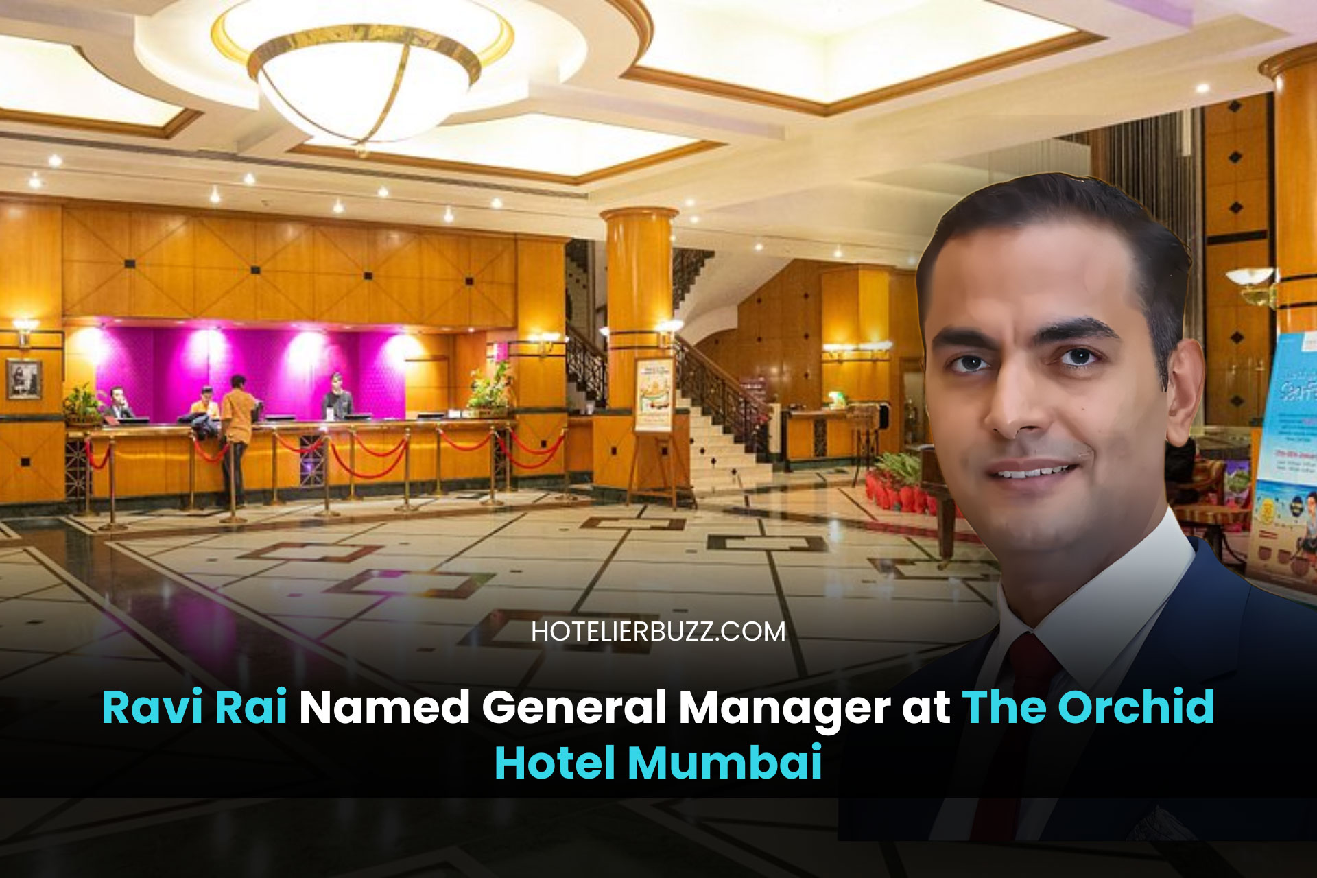 Ravi Rai Named General Manager at The Orchid Hotel Mumbai