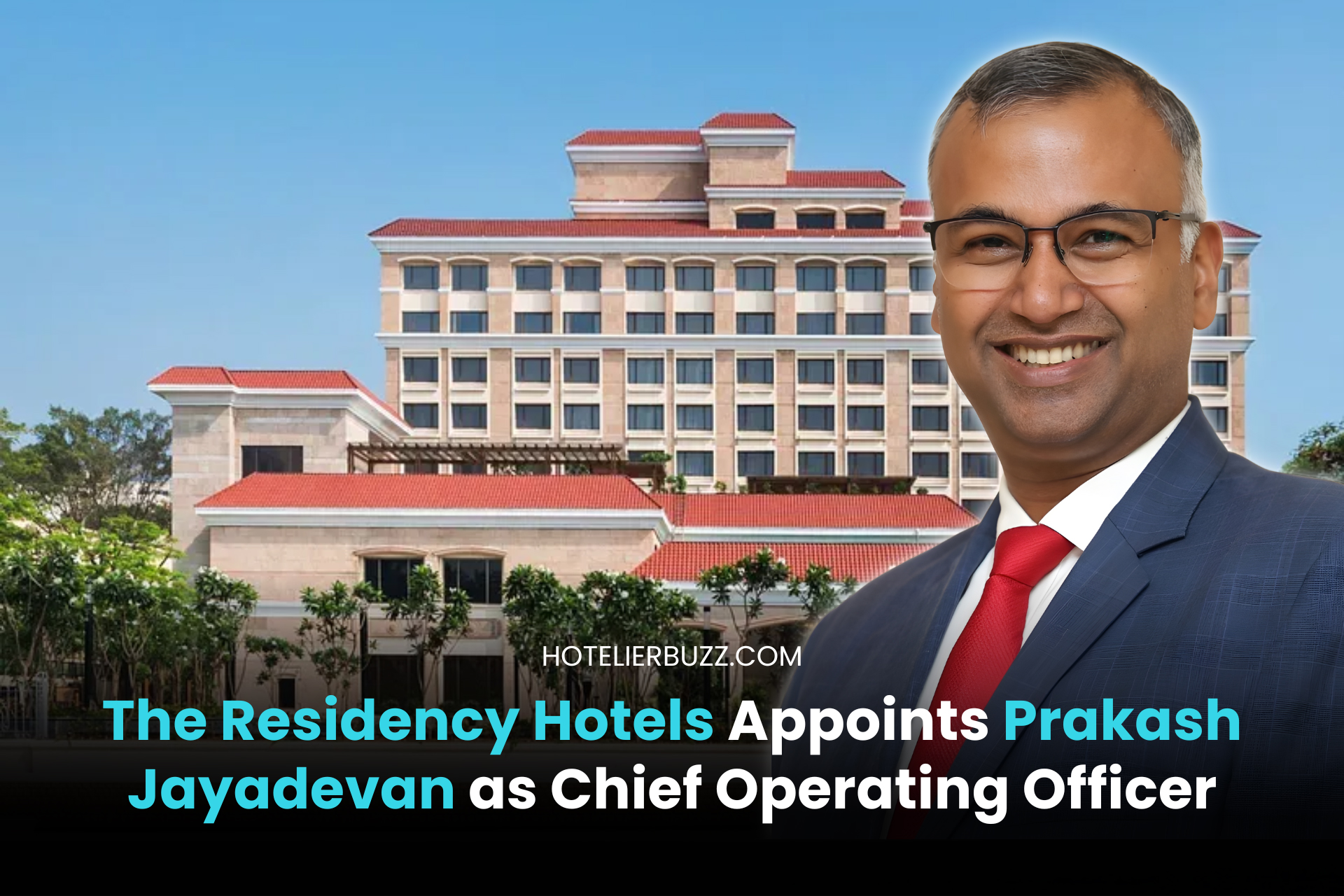 The Residency Hotels Appoints Prakash Jayadevan as Chief Operating Officer