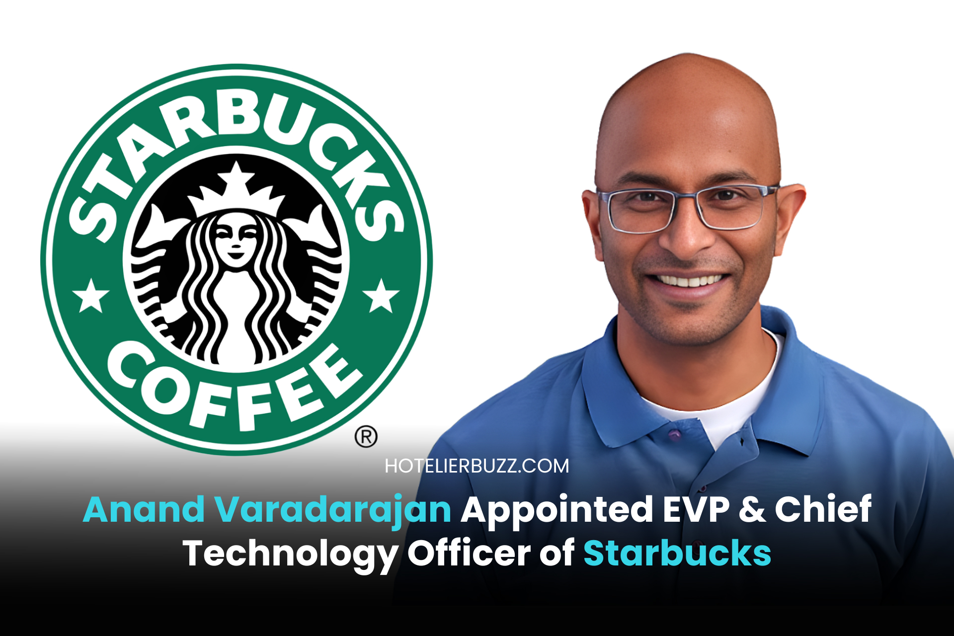 Anand Varadarajan Appointed EVP & Chief Technology Officer of Starbucks