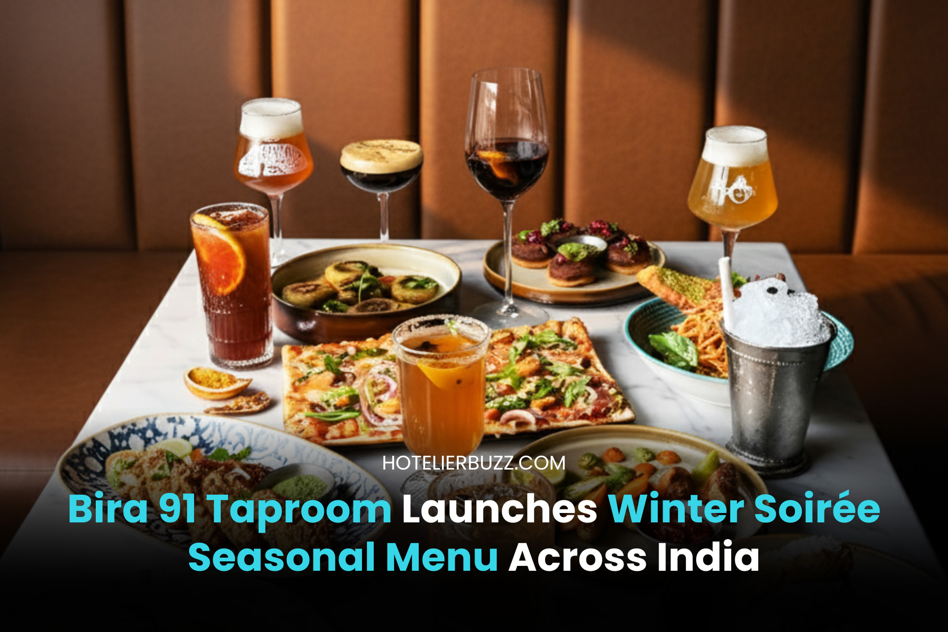 Bira 91 Taproom Launches Winter Soirée Seasonal Menu Across India