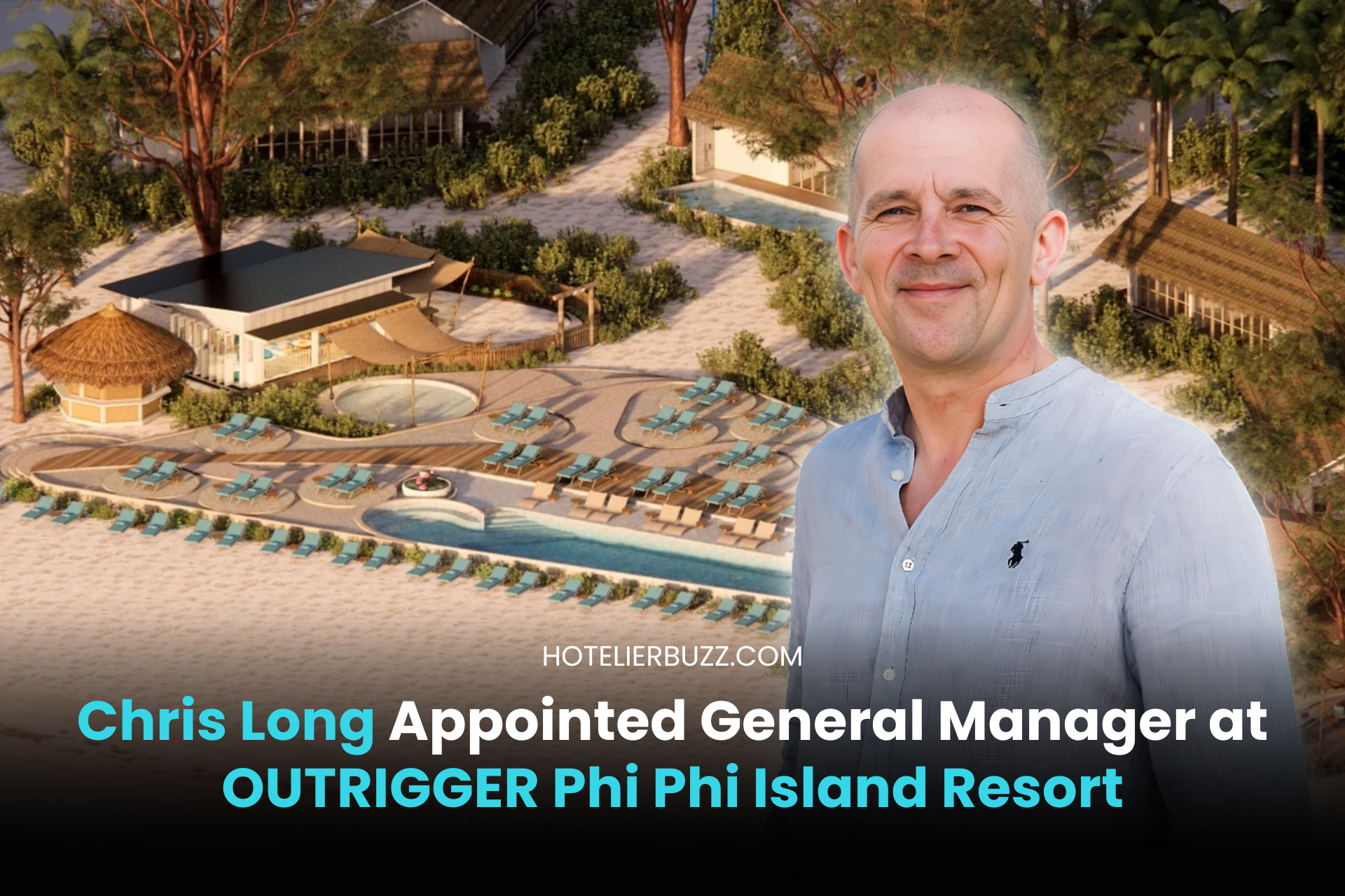 Chris Long Appointed General Manager at OUTRIGGER Phi Phi Island Resort