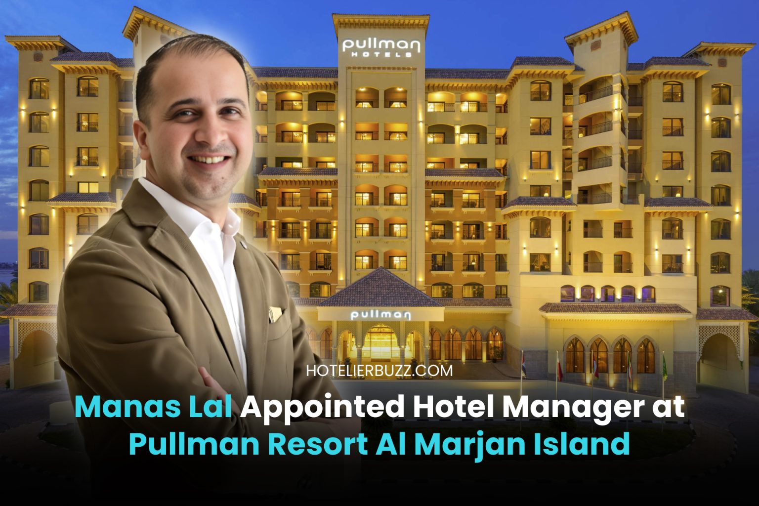 Manas Lal Appointed Hotel Manager at Pullman Resort Al Marjan Island