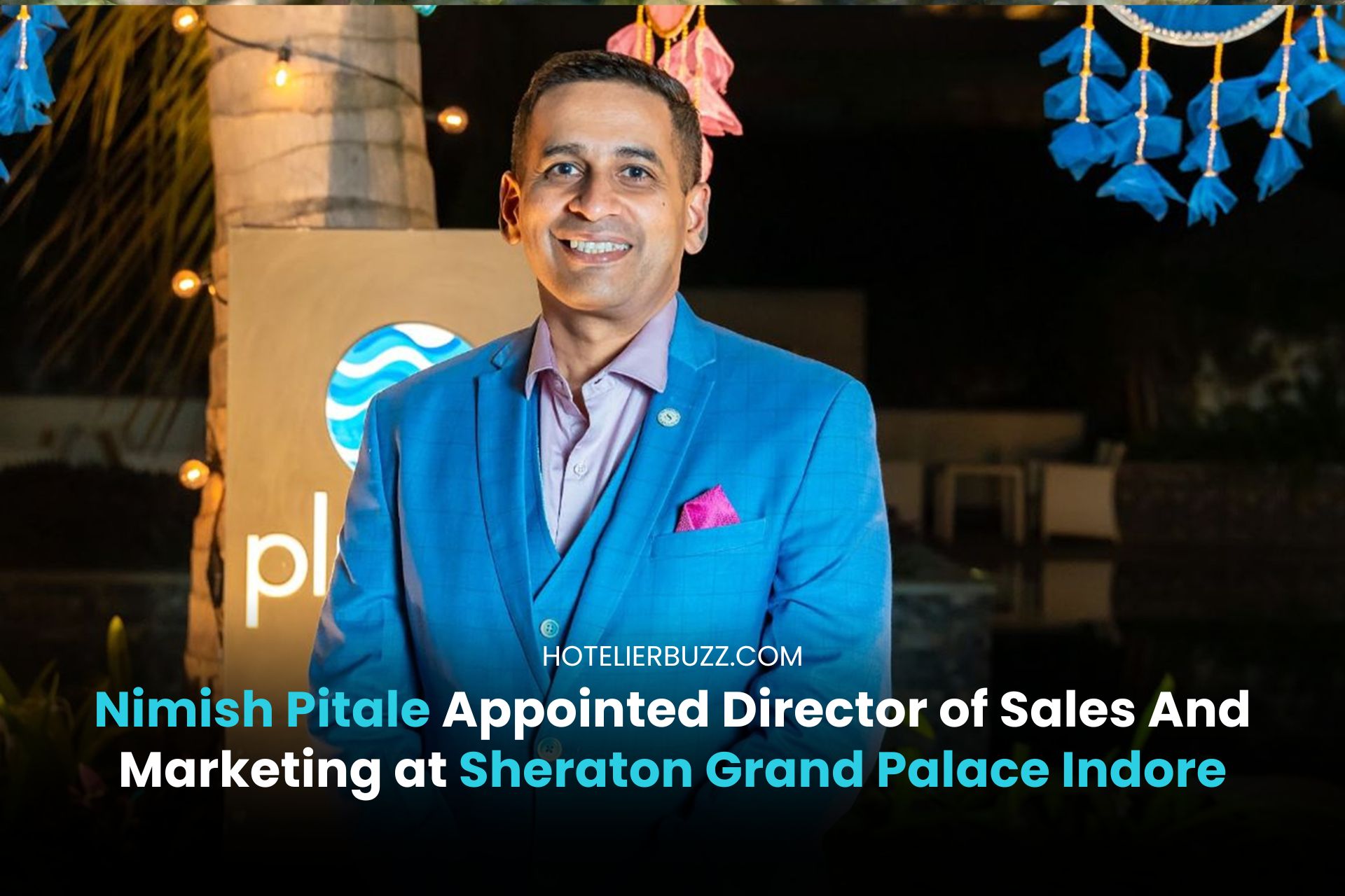 Nimish Pitale Appointed Director Of Sales And Marketing At Sheraton ...