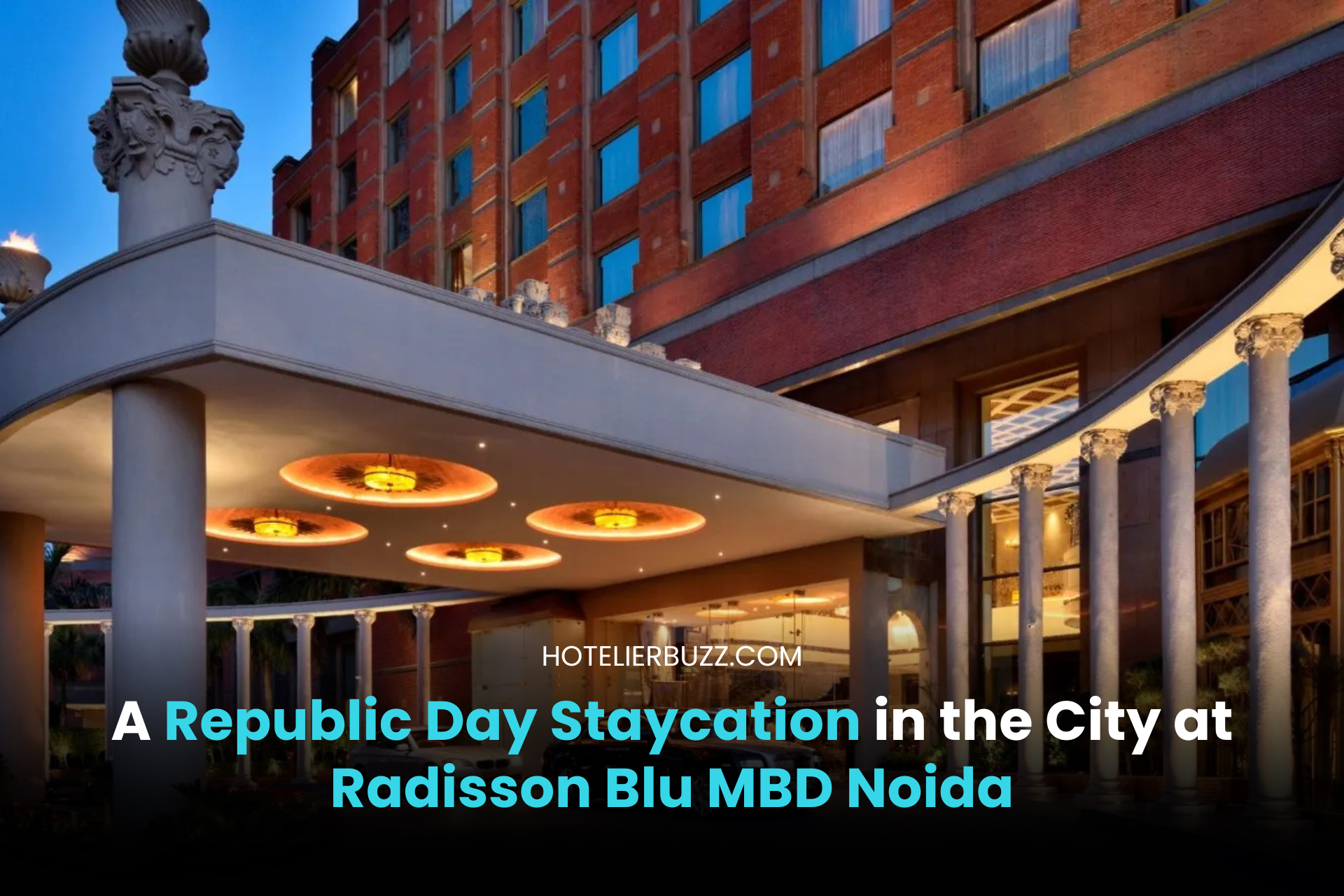 A Republic Day Staycation in the City at Radisson Blu MBD Noida