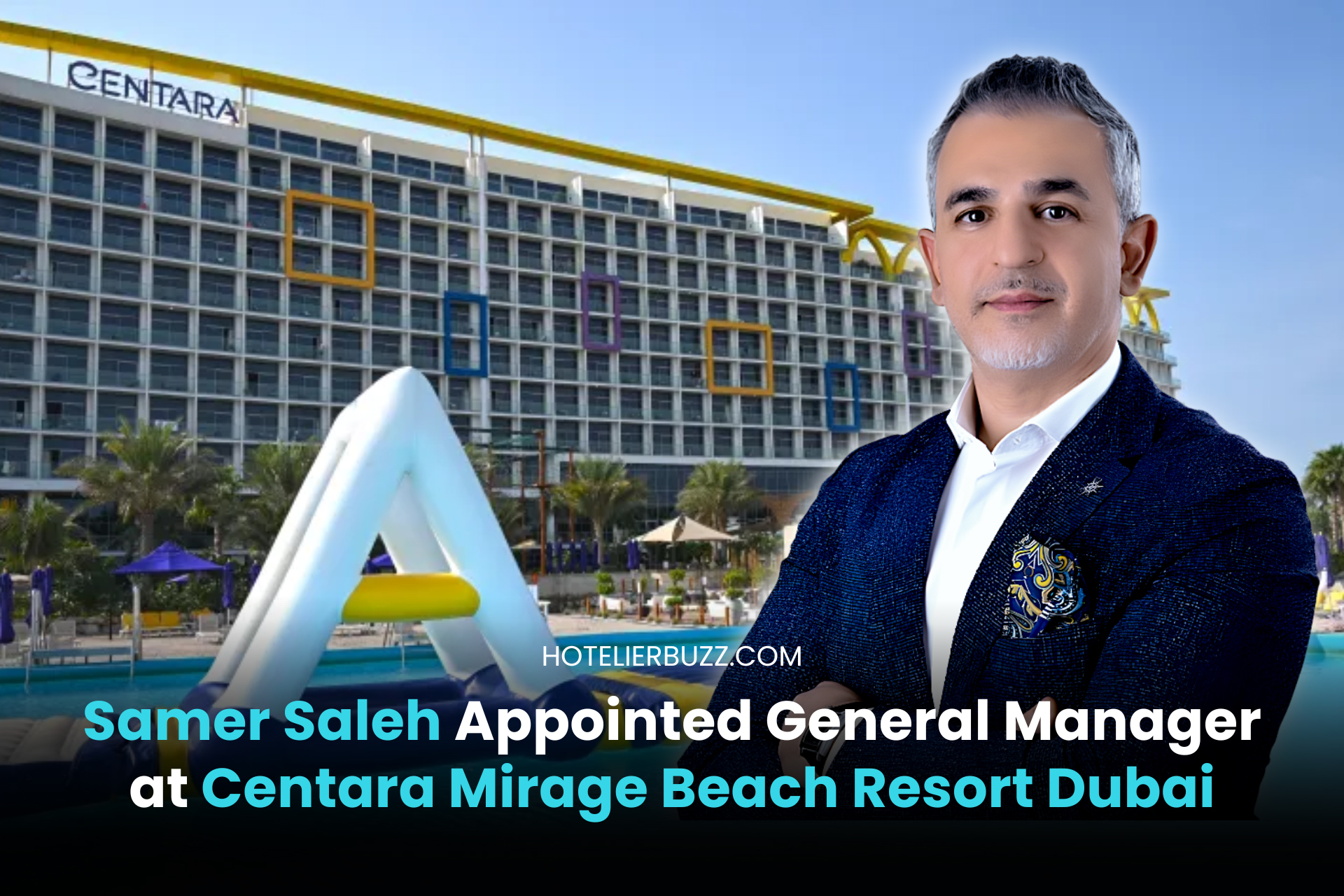 Samer Saleh Appointed General Manager at Centara Mirage Beach Resort Dubai