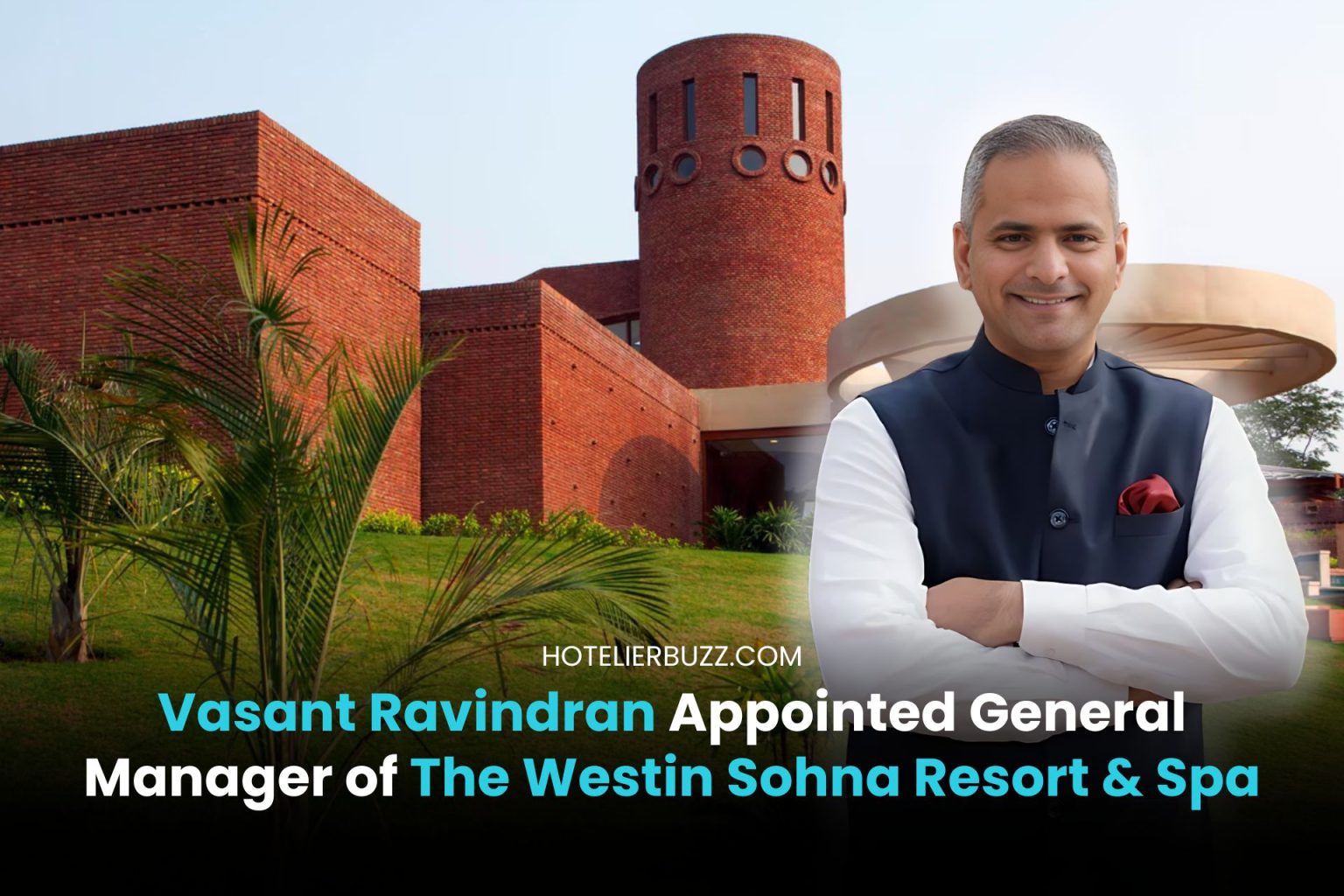 Vasant Ravindran Appointed General Manager of The Westin Sohna Resort & Spa