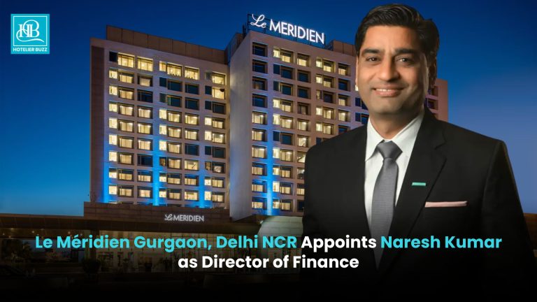 Naresh Kumar Appointed as Director of Finance at Le Méridien Gurgaon ...