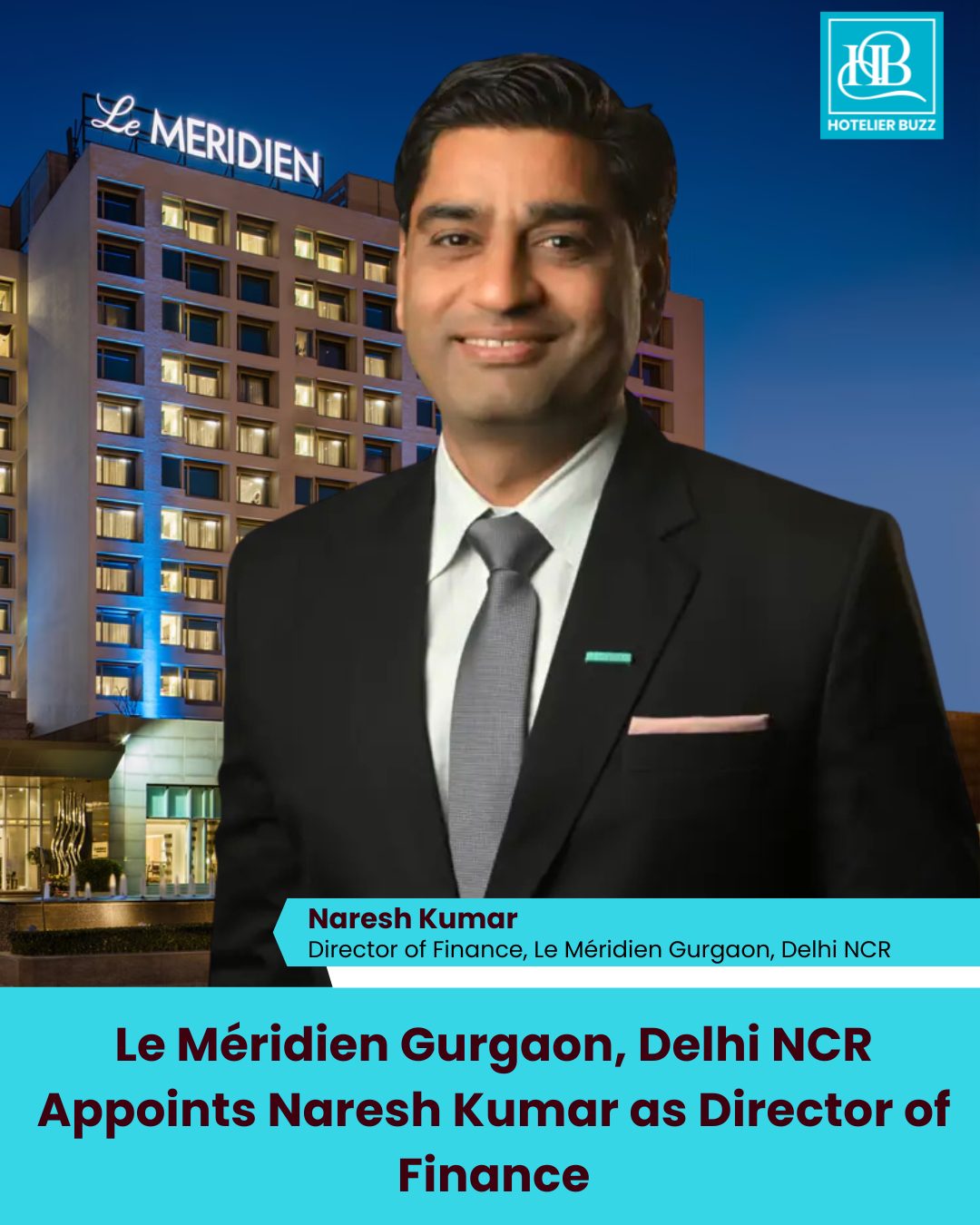 Naresh Kumar Appointed as Director of Finance at Le Méridien Gurgaon ...