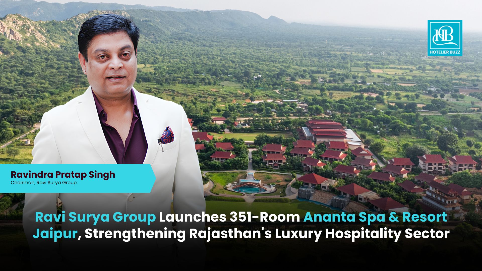 Ravi Surya Group Launches 351-Room Ananta Spa & Resort Jaipur
