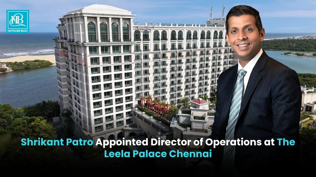 Shrikant Patro Appointed Director of Operations at The Leela Palace Chennai